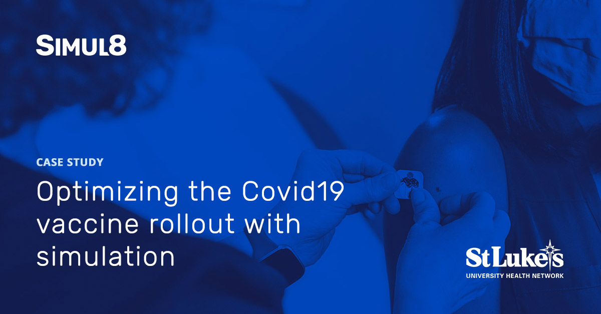St Luke's optimize Covid19 vaccine rollout | Simul8 Simulation Software